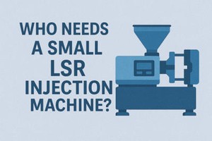 Who Needs a Small LSR Injection Molding Machine? from APSX, LLC