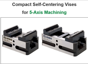 Compact Self-Centering Vises for 5-Axis Machining from Imao-Fixtureworks