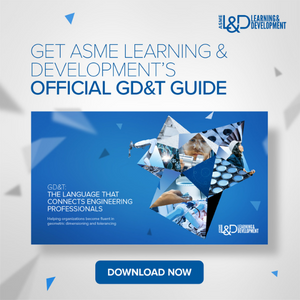 Get ASME Learning & Development's GD&T Guide from ASME Learning & Development